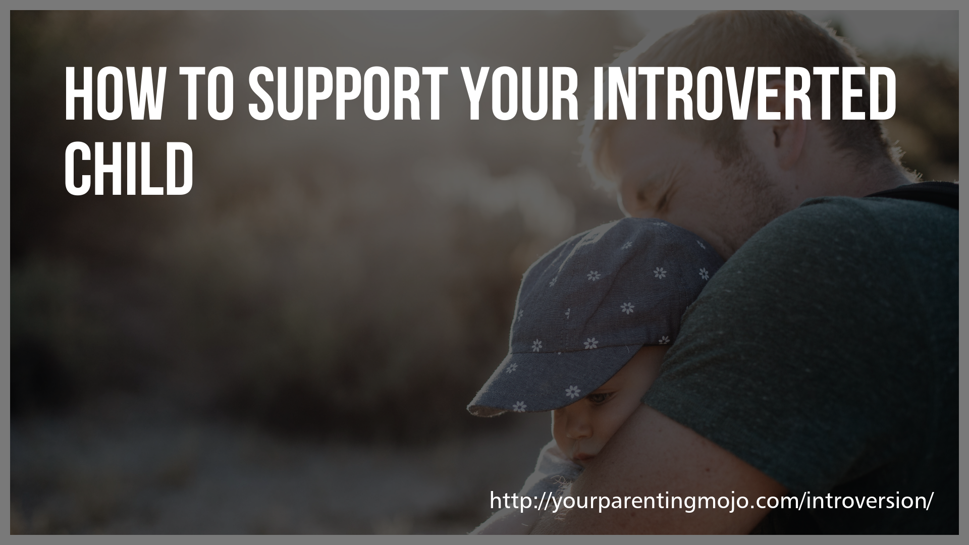 015: How to support your introverted child | Your Parenting Mojo