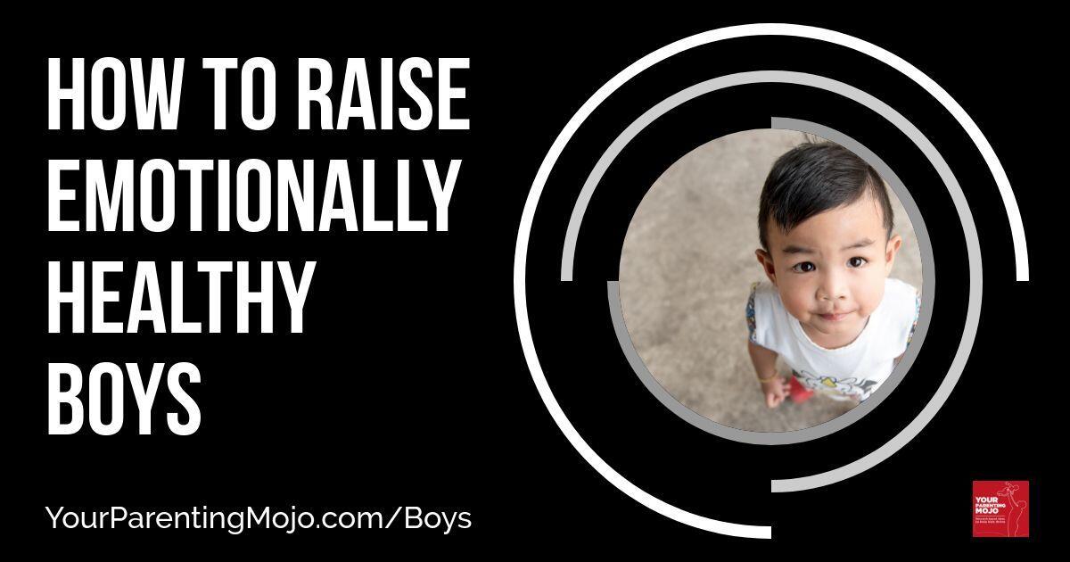 050: How to raise emotionally healthy boys | Your Parenting Mojo