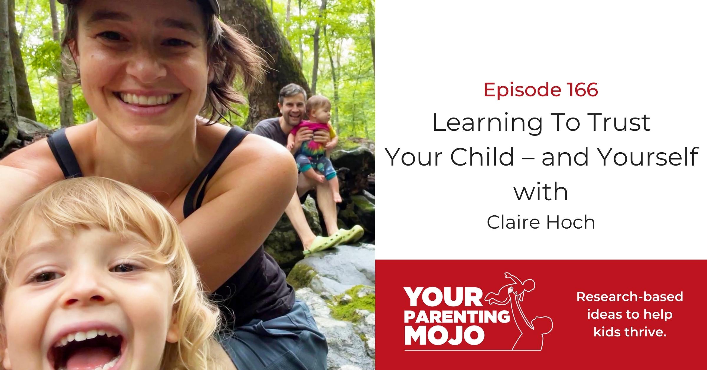 166: Learning to trust your child – and yourself | Your Parenting Mojo